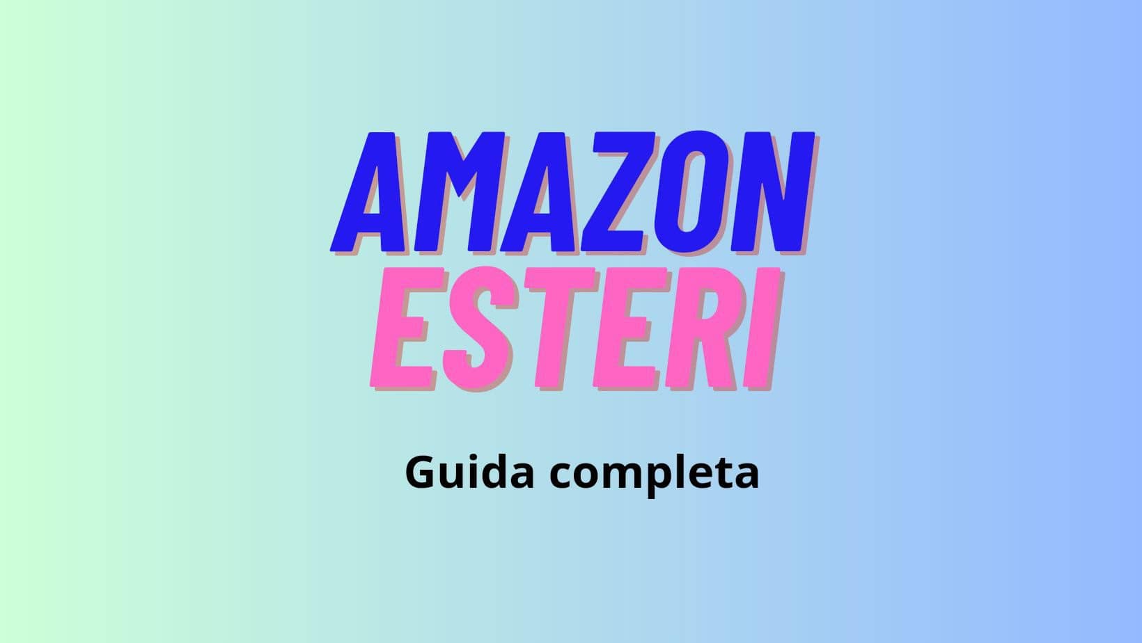 Amazon esteri: Guida 2025 – Le offerte di Greta